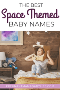 20 Unique & Fun Space Baby Names That Are Out of This World - Pregnant ...